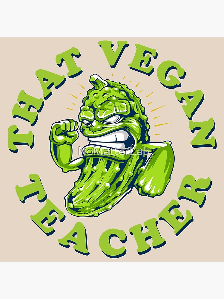 "That Vegan Teacher - Gurkin Power - Veggie Strength" Poster by ...