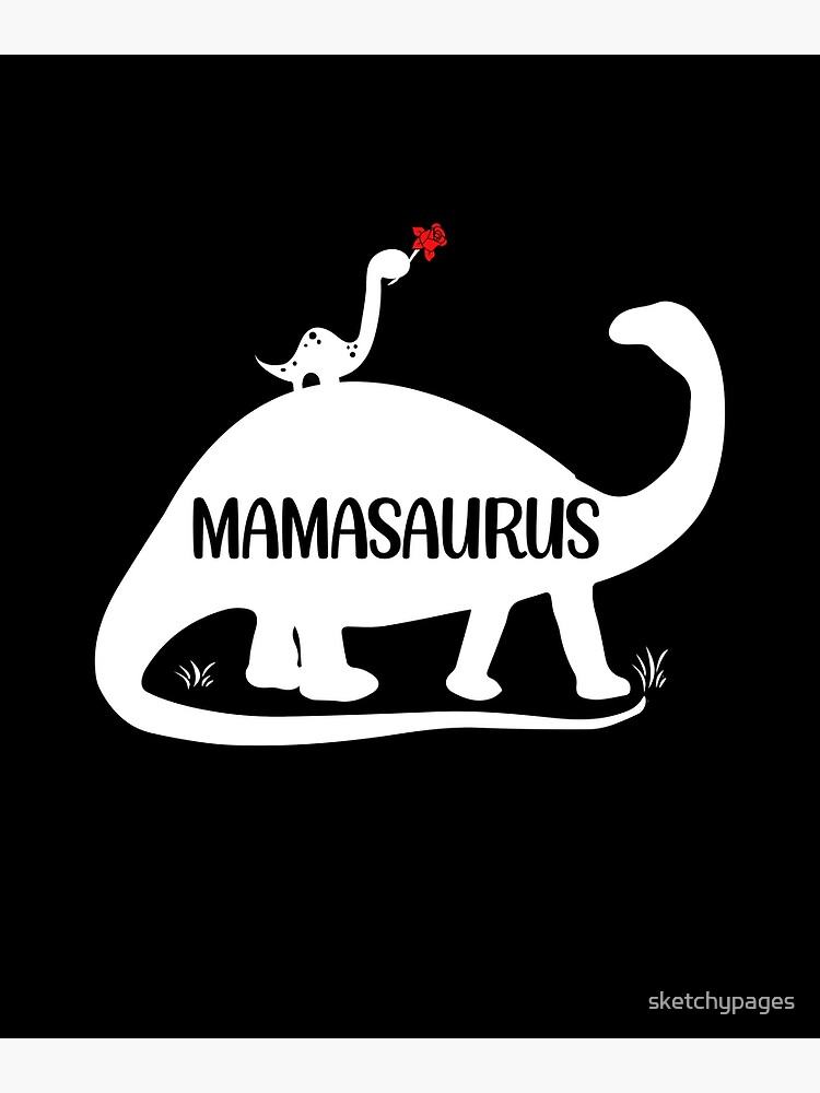 "Mamasaurus" Poster by sketchypages | Redbubble