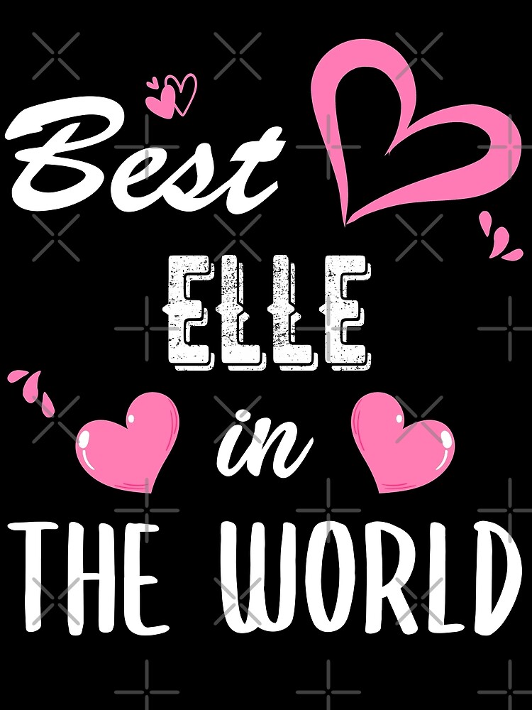 Elle Name, Best Elle in the World Premium Matte Vertical Poster sold by ...