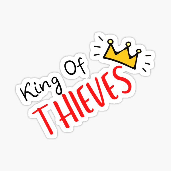 "King of Thieves" Sticker by ClassyGeek1 | Redbubble