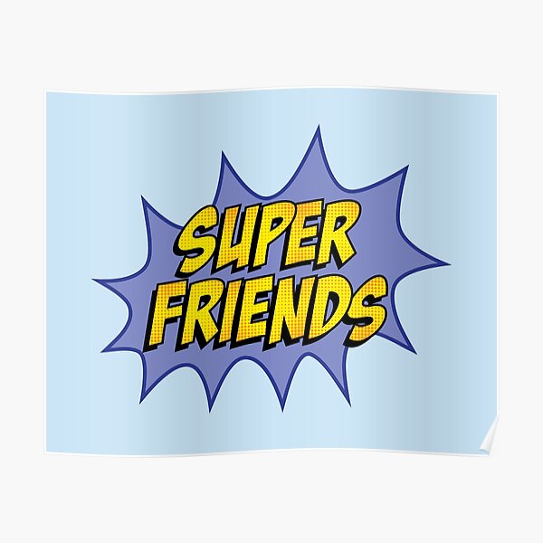 "Super Friends Comic Style Text" Poster by STUDIO-72 | Redbubble