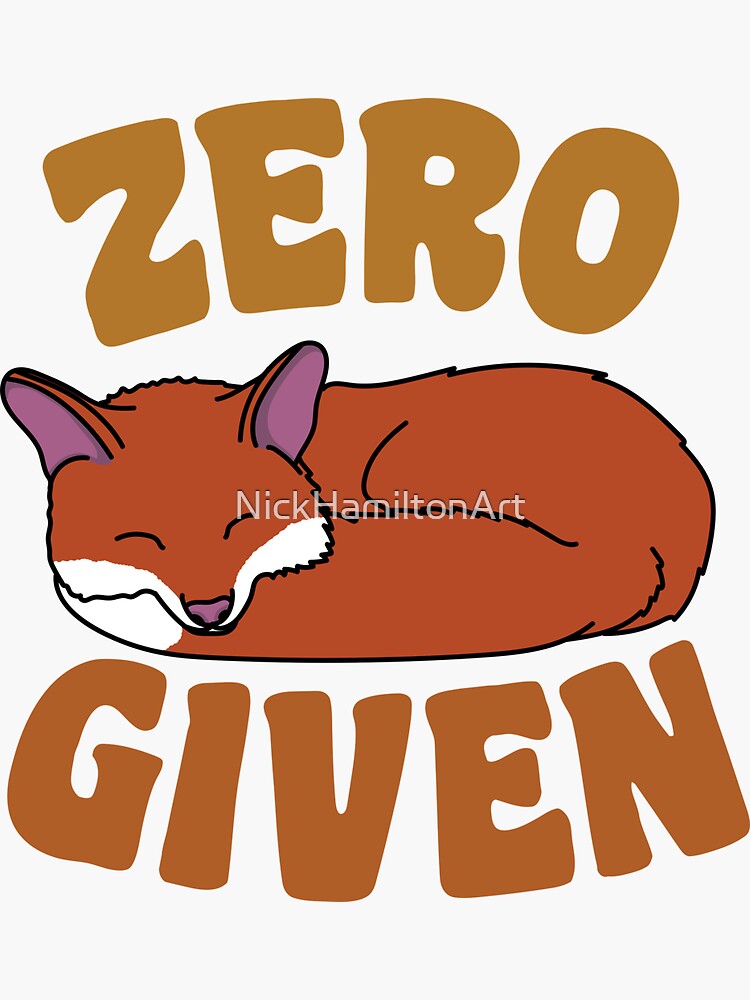 "Zero Fox Given" Sticker for Sale by NickHamiltonArt | Redbubble