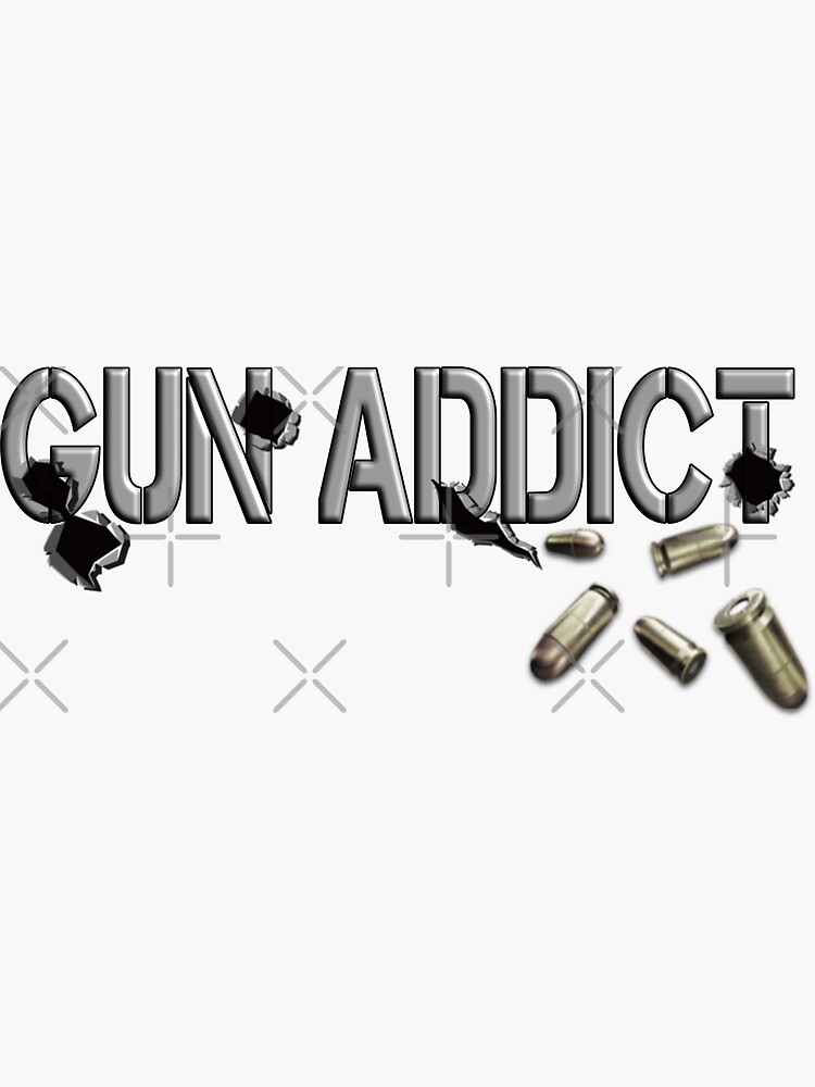 "GUN Addict For Gun Fans And Collectors" Sticker by Zuepfelmuetzen ...
