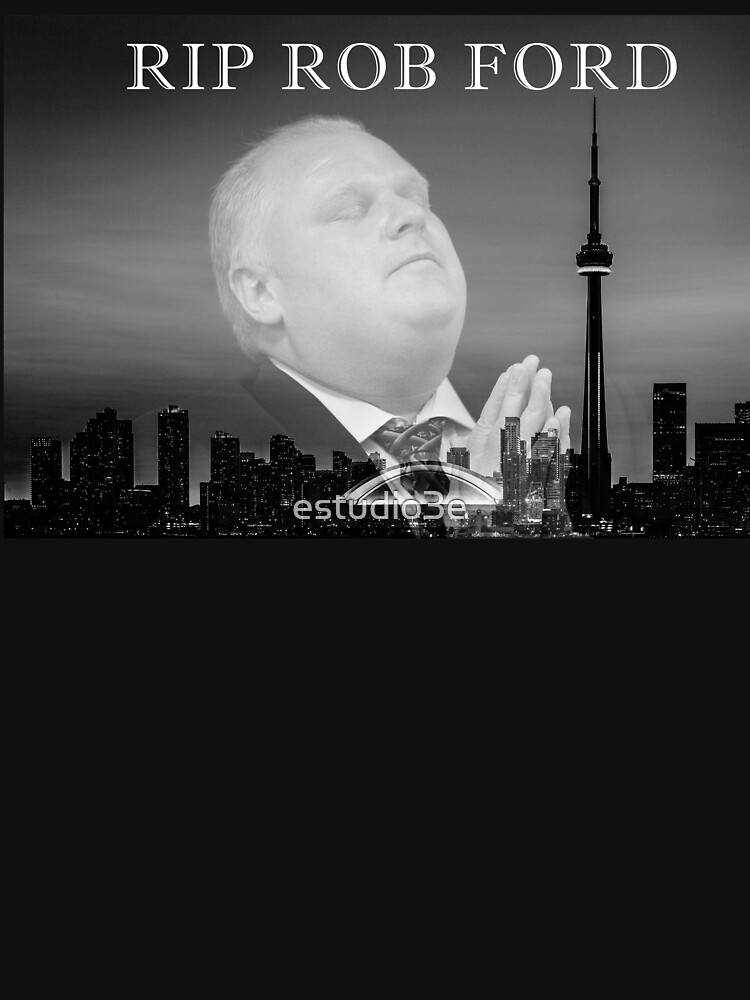 "RIP ROB FORD" Essential T-Shirt for Sale by estudio3e | Redbubble
