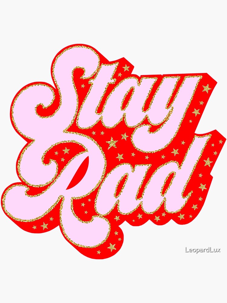 "stay rad stickers/travel mugs/pillows" Sticker for Sale by LeopardLux ...