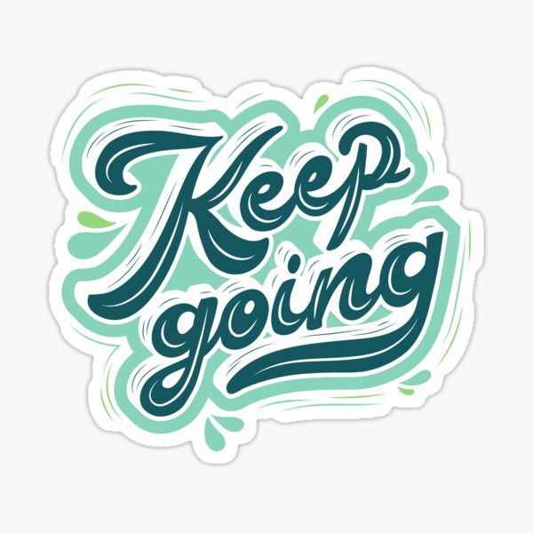"Blue Keep Going Quote" Sticker for Sale by ReineMidas | Redbubble