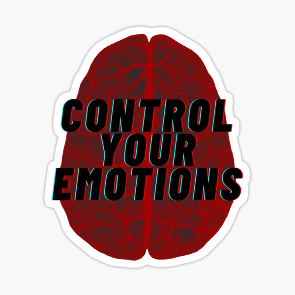"Control Your Emotions" Sticker for Sale by BUG1DESIGN | Redbubble