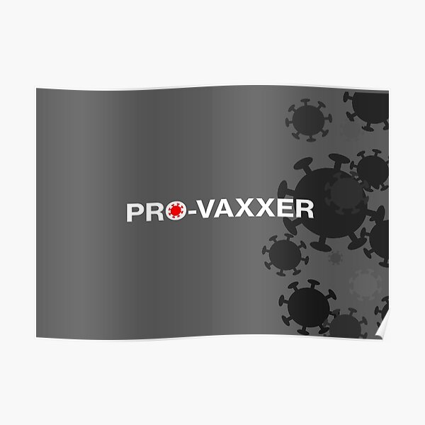 "Pro-vaxxer" Poster by BlkDogDesigns | Redbubble