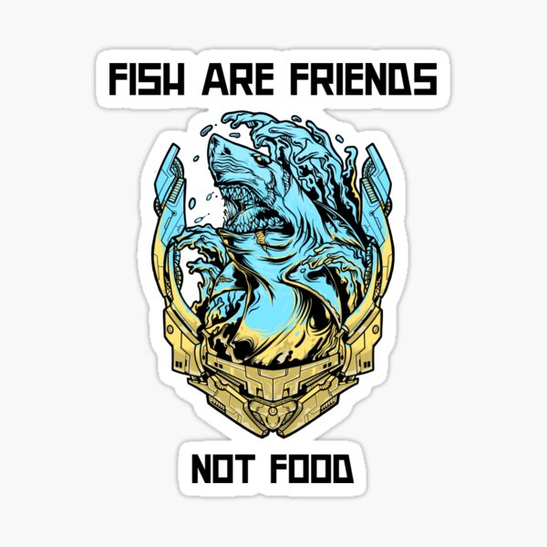 "Fish Are Friends Not Food" Sticker for Sale by Chris5842 | Redbubble