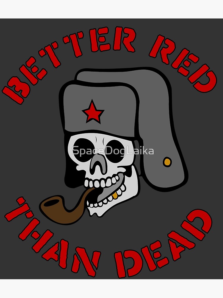 "Better Red Than Dead Smoking Skull - Socialist, Anarchist, Skeleton ...