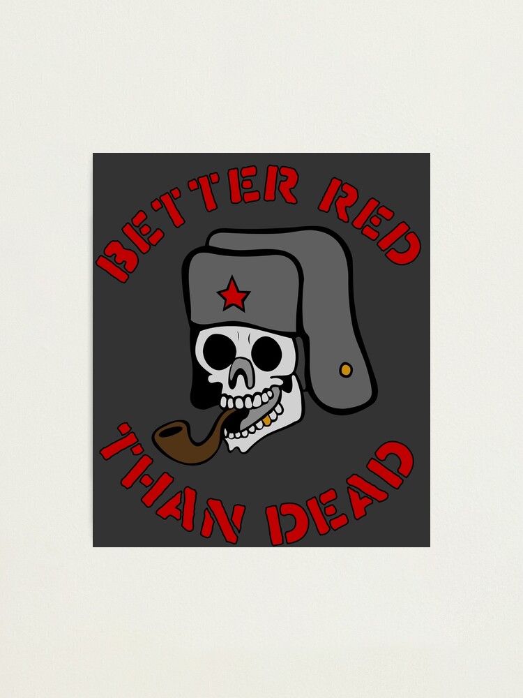 "Better Red Than Dead Smoking Skull - Socialist, Anarchist, Skeleton ...