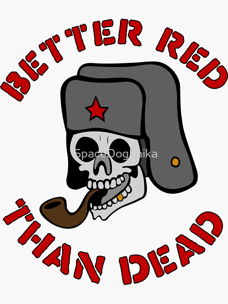 "Better Red Than Dead Smoking Skull - Socialist, Anarchist, Skeleton ...