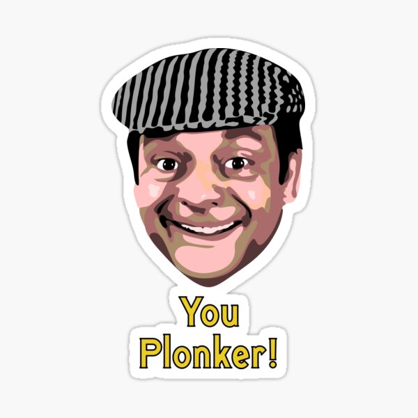 "You Plonker - Del Boy" Sticker for Sale by Random-Tees | Redbubble