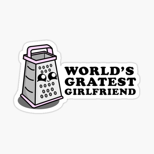 "Cute Cartoon Grater | World's Greatest Girlfriend" Sticker for Sale by ...