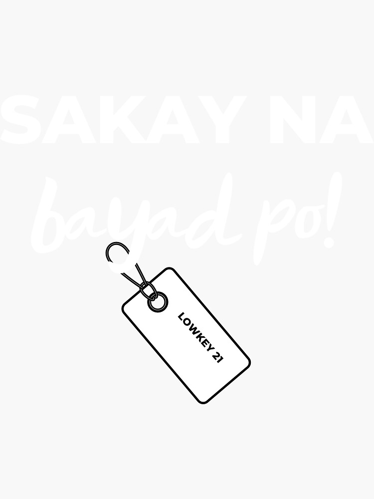 "Sakay na " Sticker for Sale by lowkey21 | Redbubble