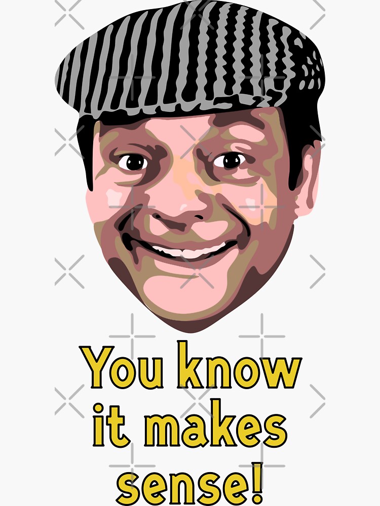 "You know it makes sense! - Del Boy" Sticker by Random-Tees | Redbubble
