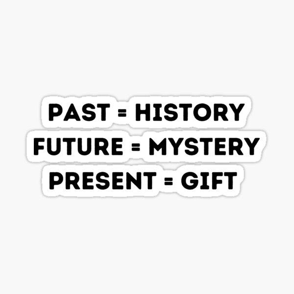 "Past, Present, Future" Sticker for Sale by Yourbestmerch | Redbubble