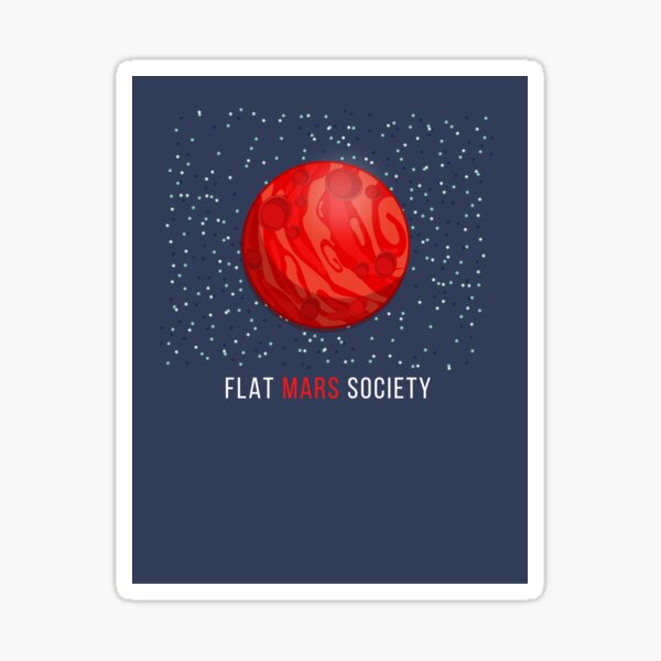"Flat Mars Society Quote with background stars" Sticker for Sale by ...