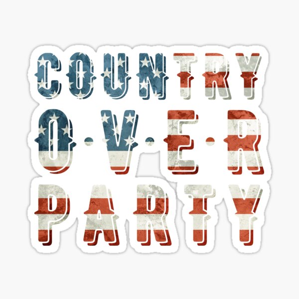 "Country Over Party with distressed american flag texture" Sticker for ...