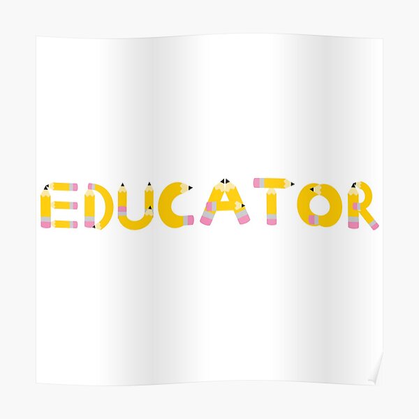 "Educator" Poster for Sale by madebymich | Redbubble