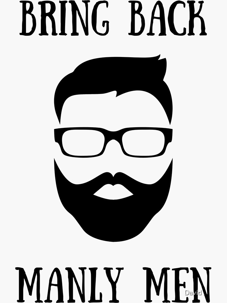 "Bring Back Manly Men" Sticker by DivadArt | Redbubble