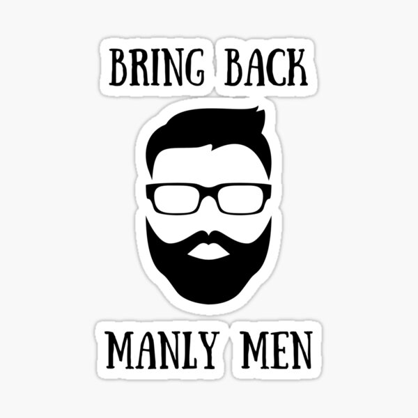 "Bring Back Manly Men" Sticker by DivadArt | Redbubble