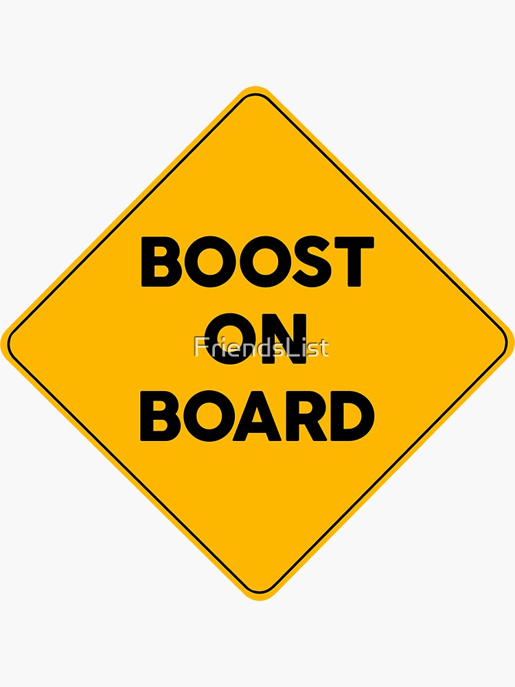 "Boost On Board Sign" Sticker for Sale by FriendsList | Redbubble