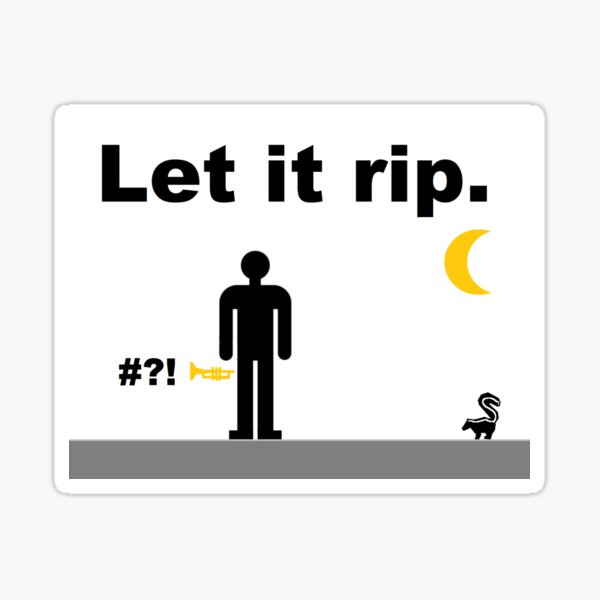 Let It Rip Stickers | Redbubble