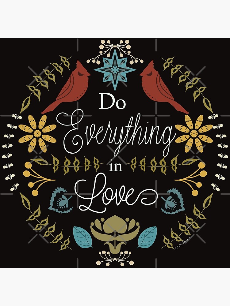 "Do Everything in Love" Art Print by CMAndersonArt | Redbubble