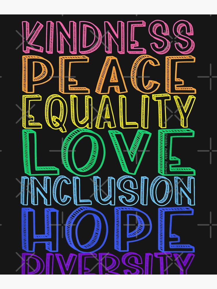 "Kindness Peace Equality Love Inclusion Hope Diversity " Poster for Sale by YanJing | Redbubble