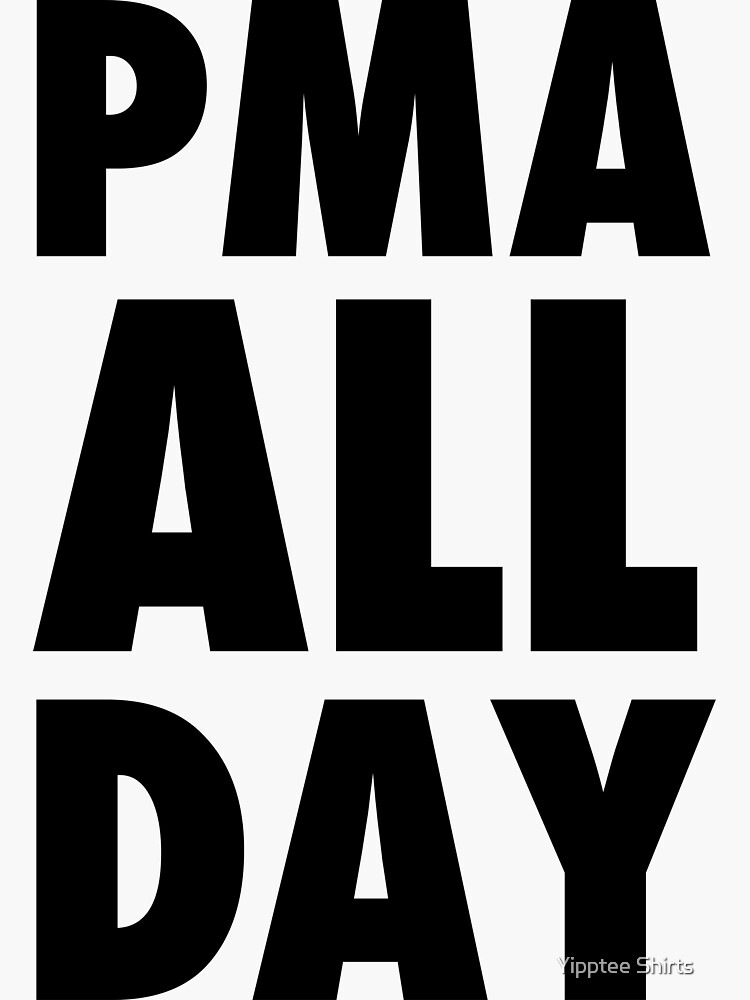"PMA All Day" Sticker by dumbshirts | Redbubble