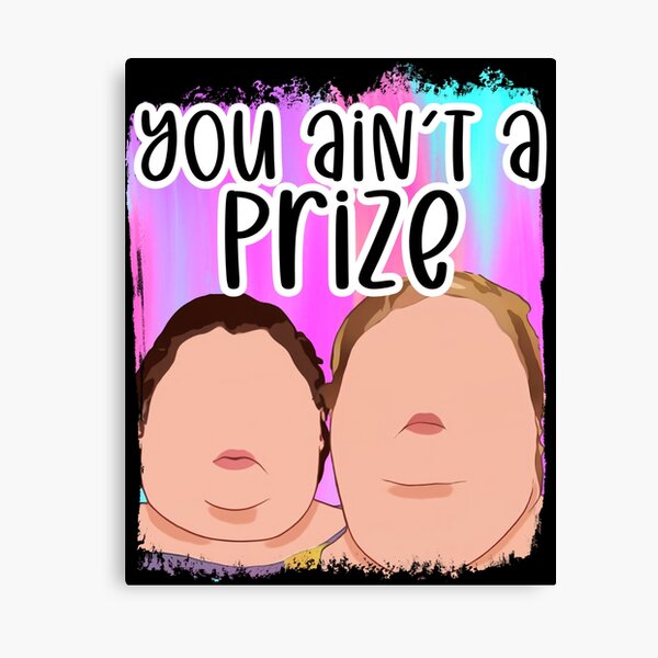 "Try being my size Funny you ain’t a prize Amy 1000 lb pound Tammy show ...