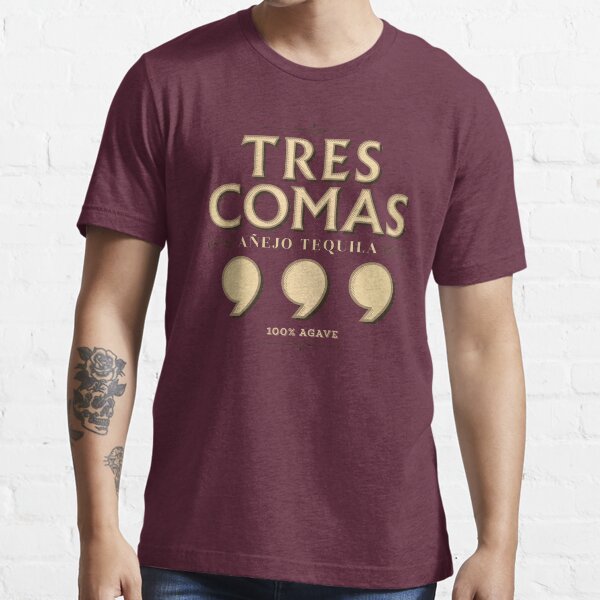 "Tres Comas Anejo Tequila" T-shirt for Sale by WAPOTO | Redbubble | tres comas t-shirts - tres ...