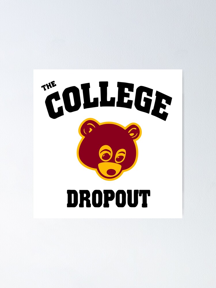 "the college dropout" Poster for Sale by hibbo999 | Redbubble