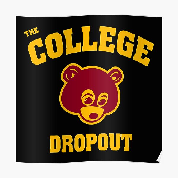The College Dropout Posters | Redbubble