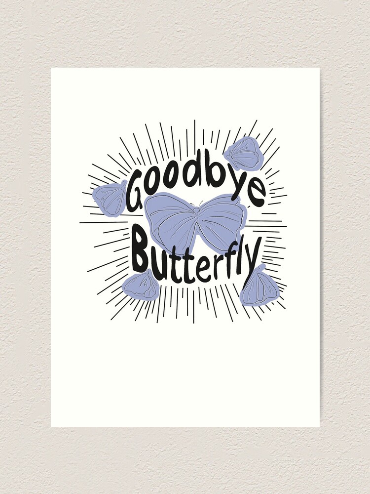 "Goodbye butterfly " Art Print by PaintingsByKF | Redbubble