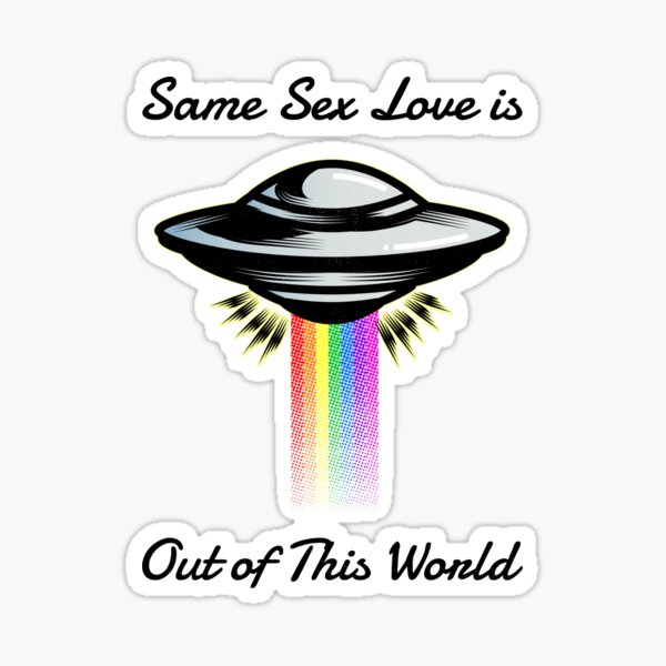 Same Sex Love Is Out Of This World Ufo Sticker By Clothing Guru