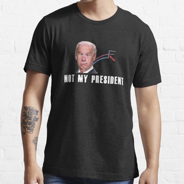 "Anti Biden Joe Biden - Not My President " T-shirt for Sale by ...