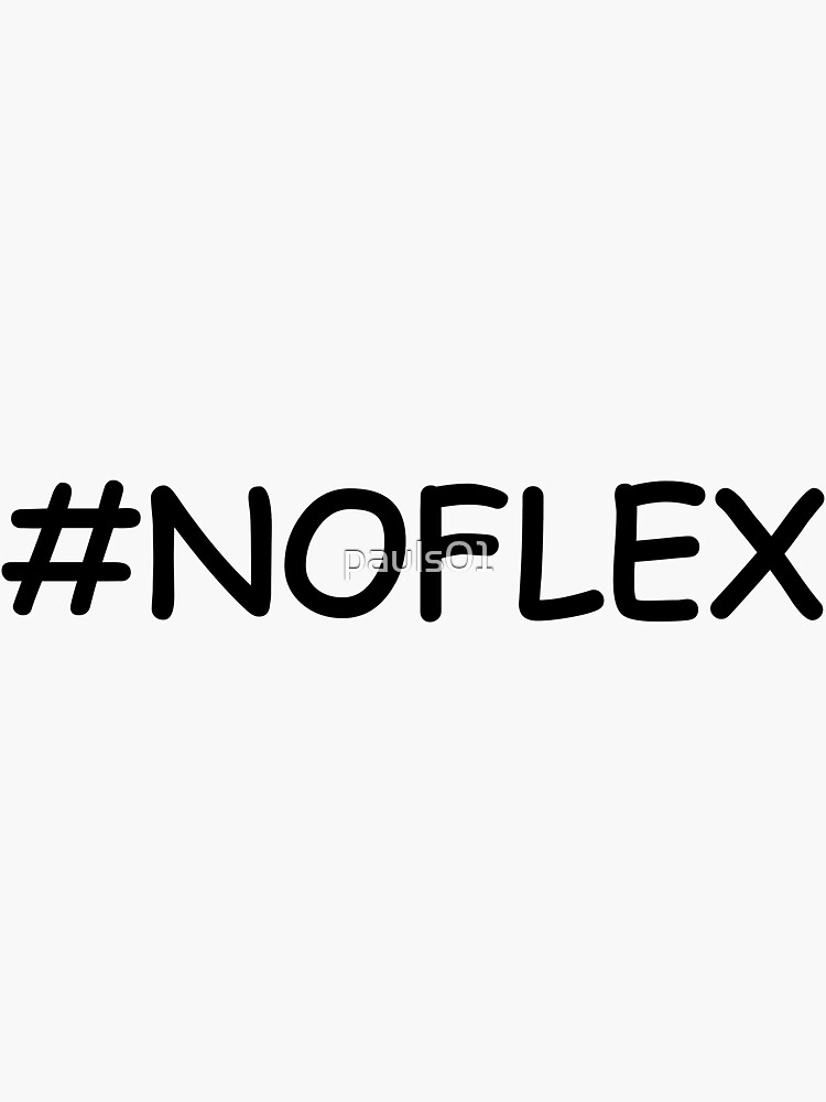 "#NoFlex Sticker" Sticker for Sale by pauls01 | Redbubble