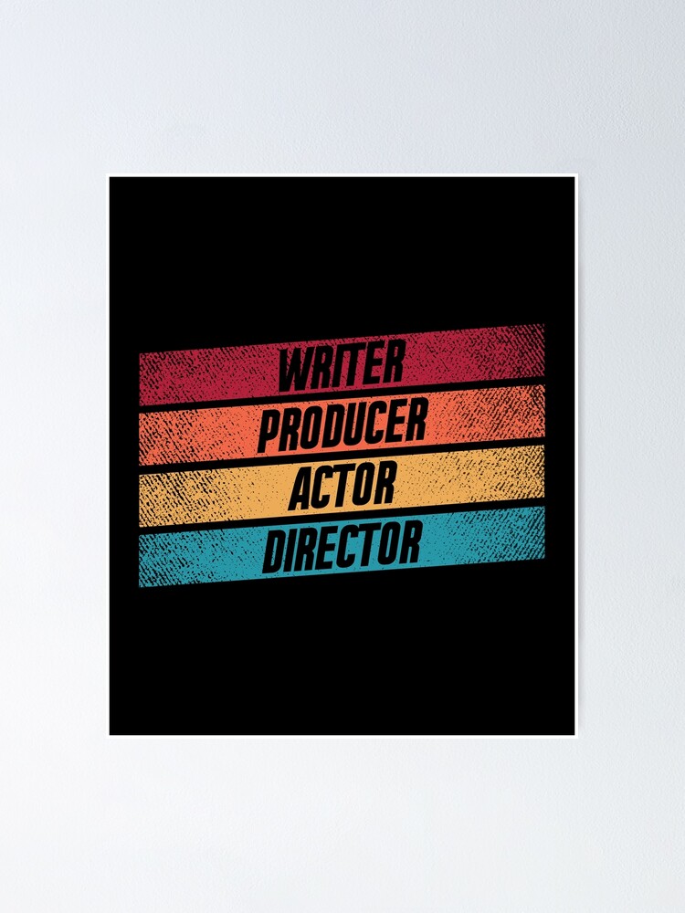 "Writer Producer Actor Director - Filmmaker" Poster for Sale by ...