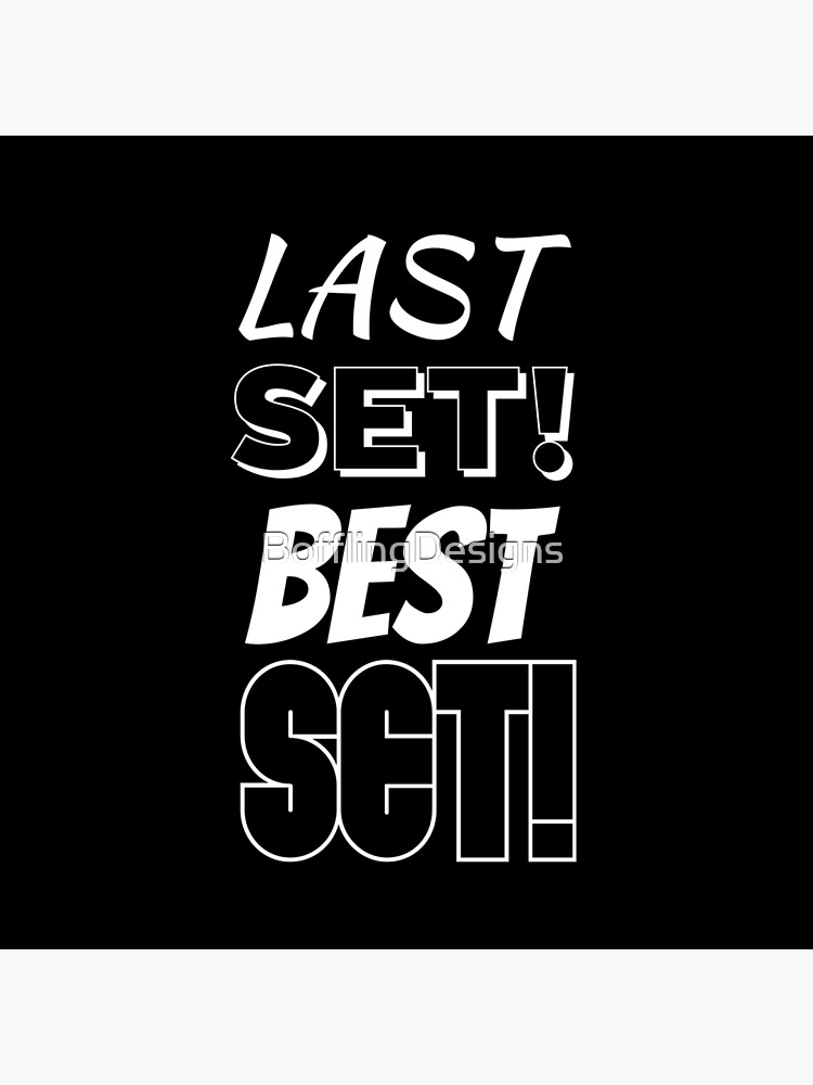 "Last Set! Best Set!" Poster for Sale by BofflingDesigns | Redbubble