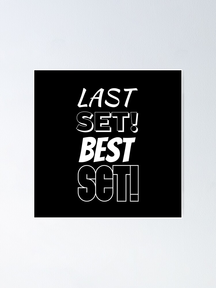 "Last Set! Best Set!" Poster for Sale by BofflingDesigns | Redbubble