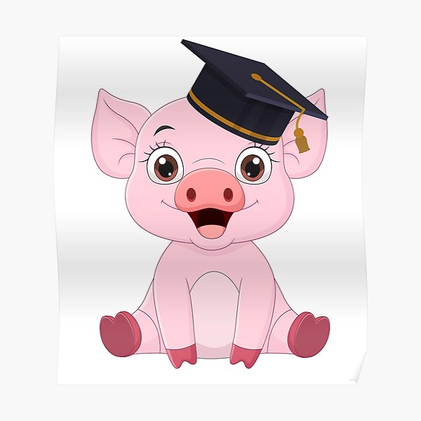 Póster «Cerdito recién graduado. Se acabó la escuela.» de PebblesDome ...