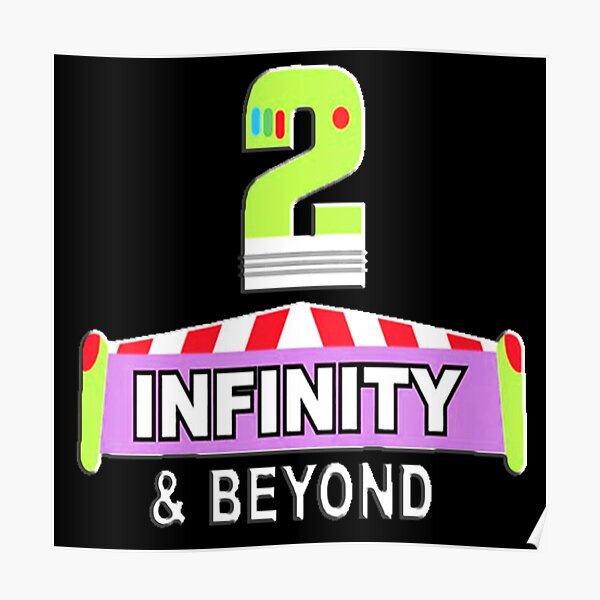 Infinity And Beyond Posters | Redbubble