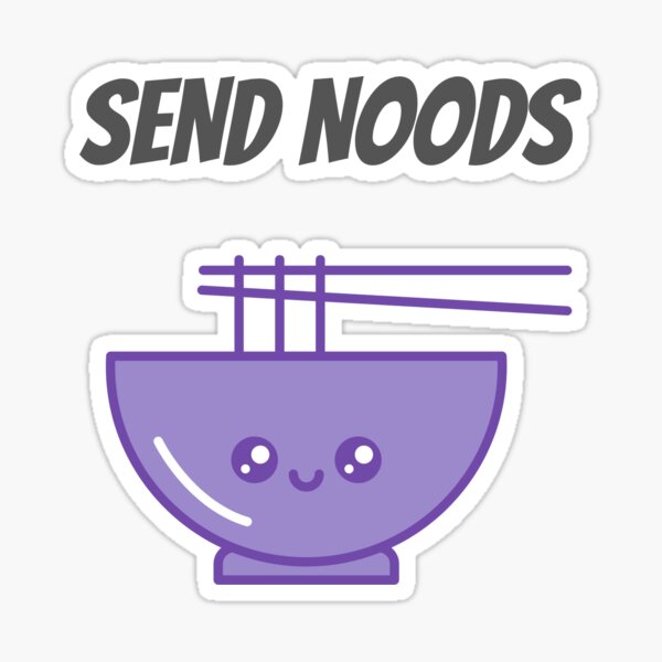 "Send Noods , Send Nudes Pun" Sticker by GoodMoodFood | Redbubble