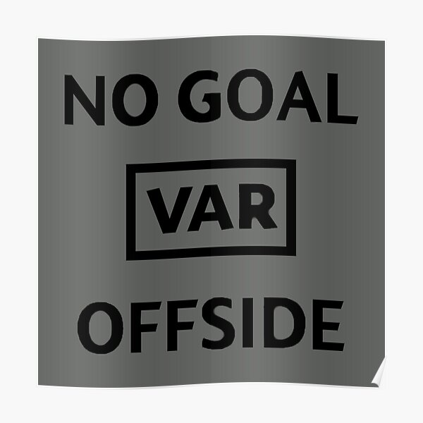 "No Goal VAR offside" Poster for Sale by StoneDESIGNER | Redbubble