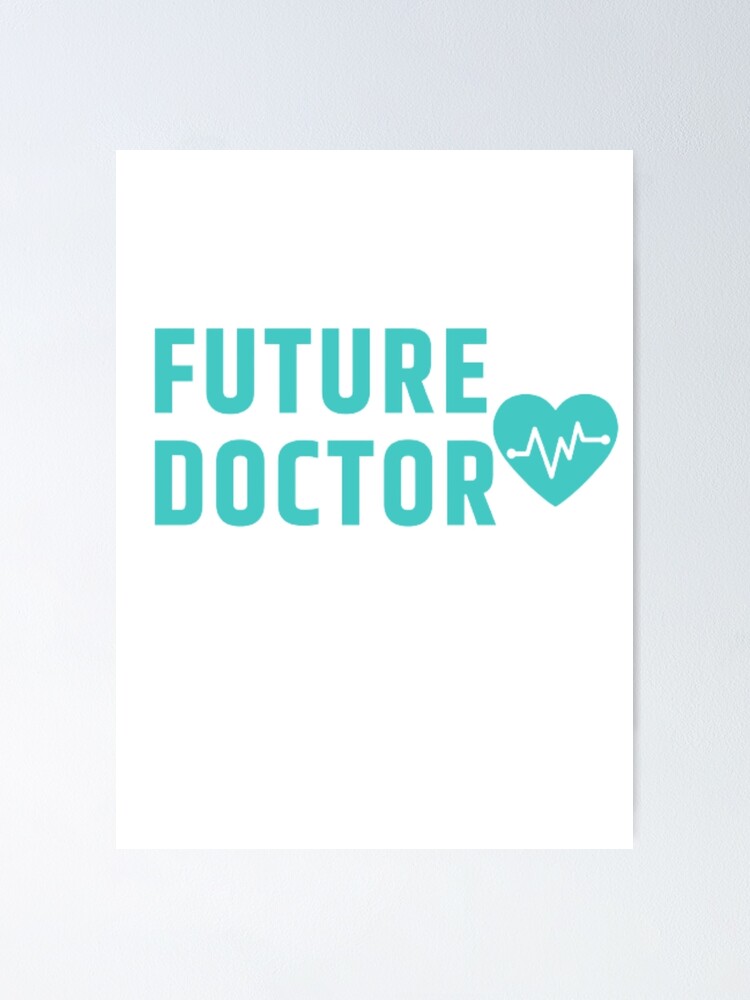 "future doctor" Poster for Sale by oumaima26 | Redbubble