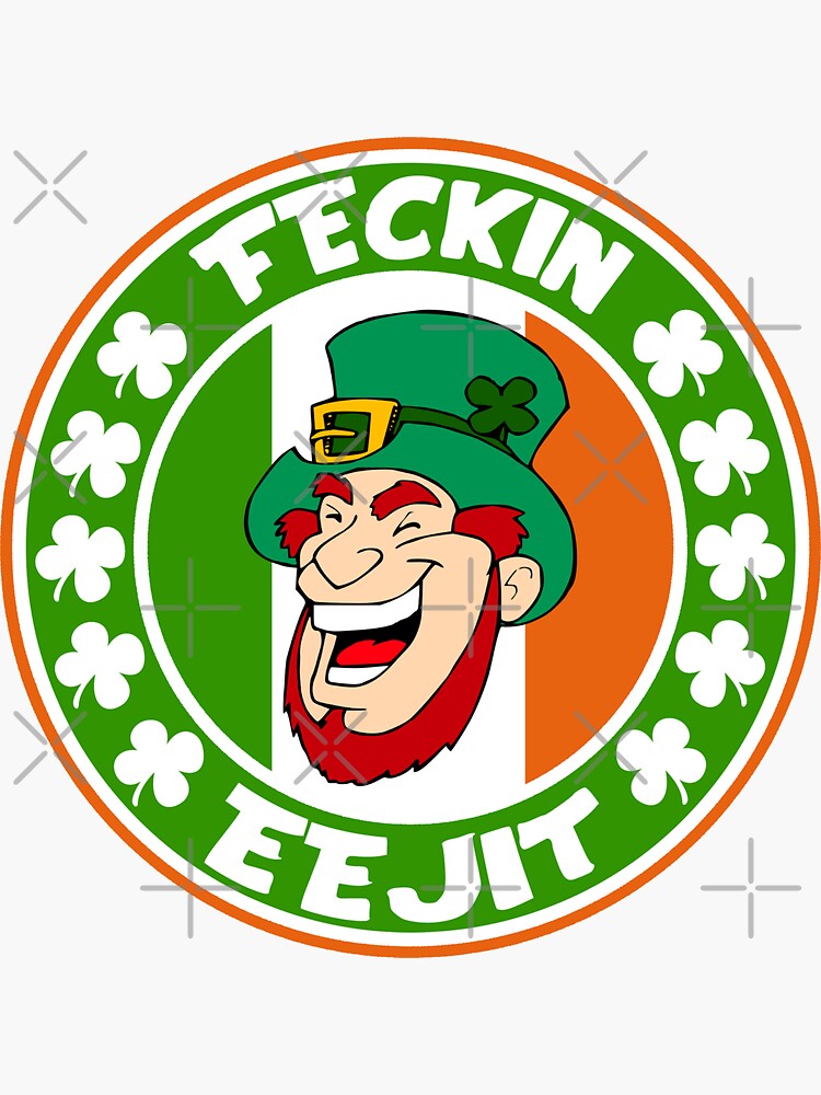 "Feckin Eejit" Sticker by art-master1 | Redbubble