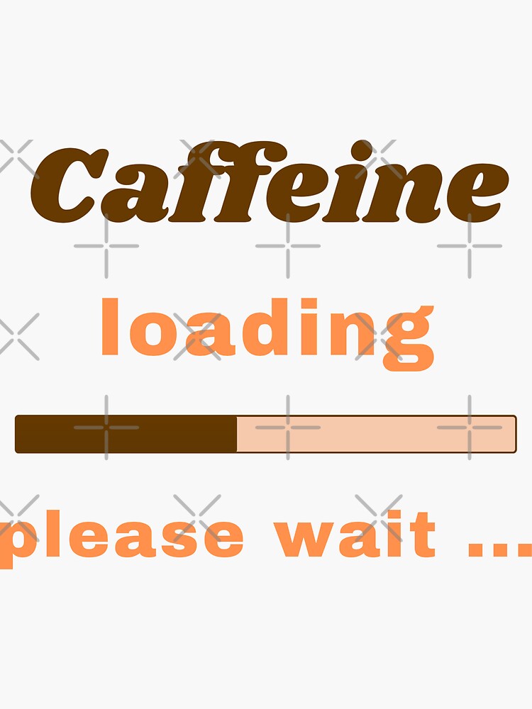 "Caffeine Loading" Sticker by Redefine3D | Redbubble