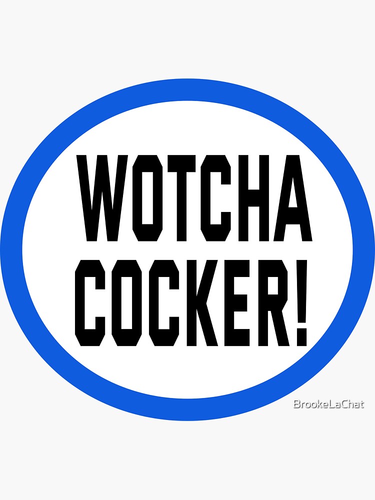 Pegatina «¡Wotcha Cocker! En un bonito círculo azul.» de BrookeLaChat ...